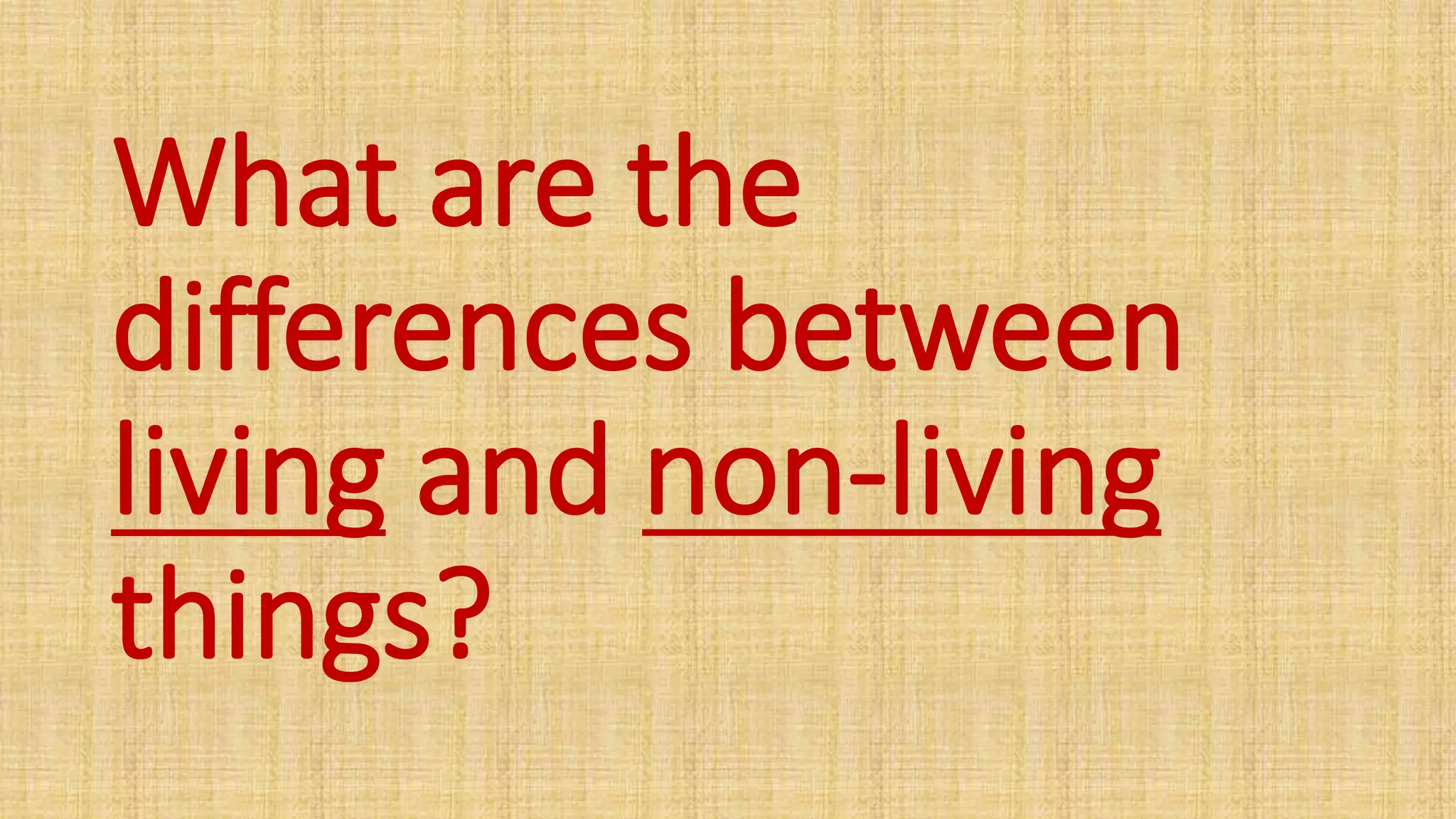 Living and non living | PPT
