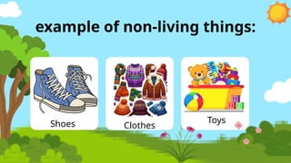 Science - Third Quarter - living and non-living things - kindergarten.pptx