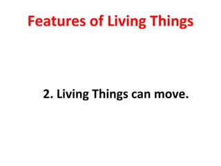 Living and Non Living things .pptx