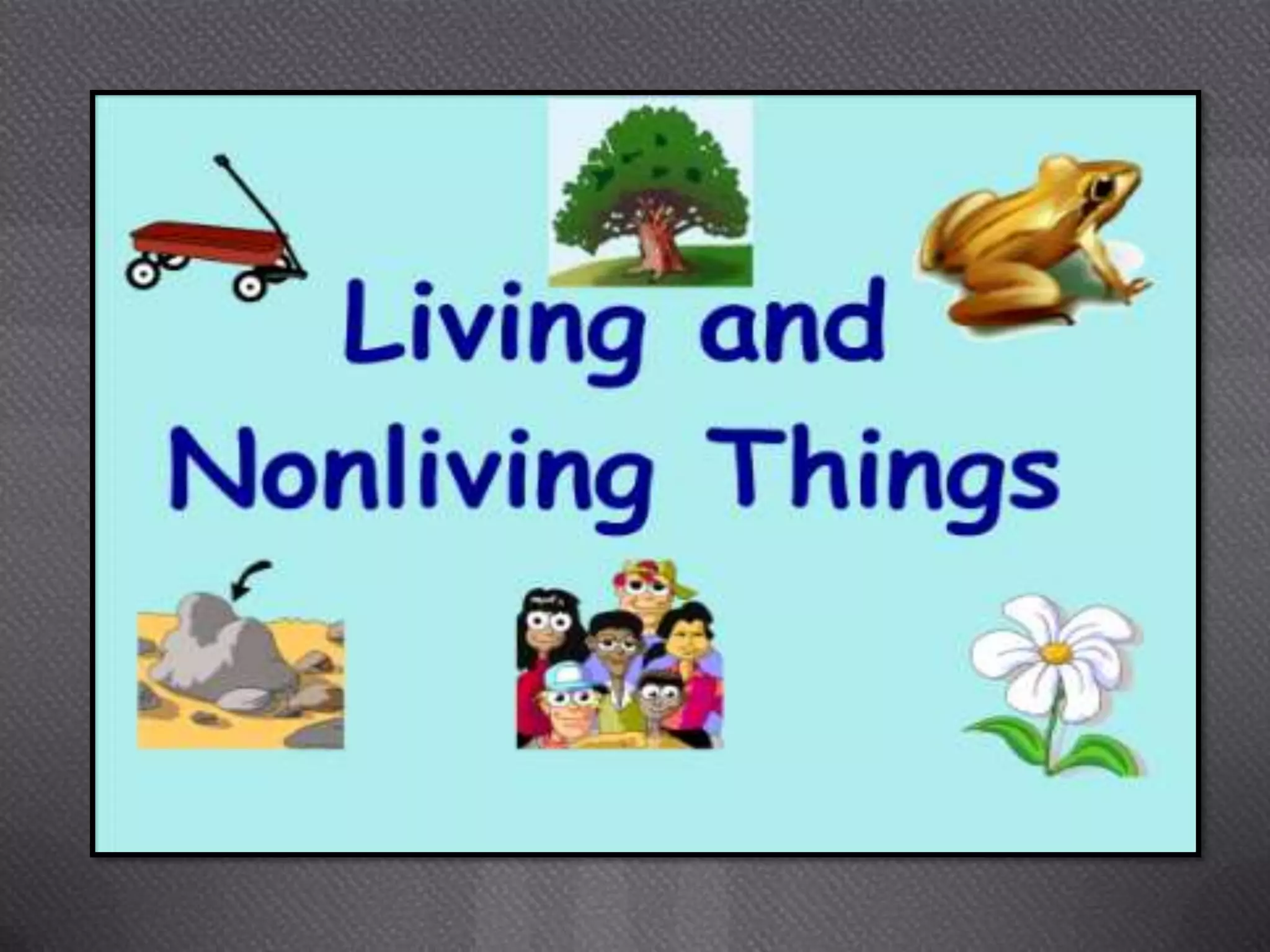 Living and nonliving things powerpoint | PPTX | Biological Sciences ...