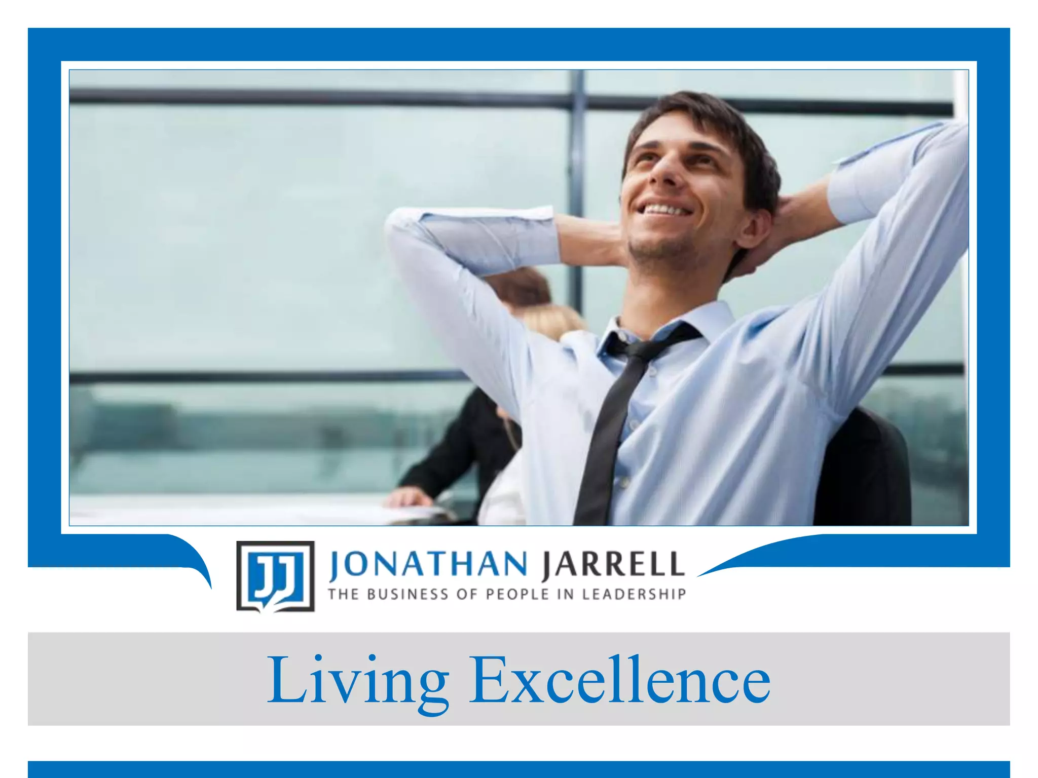 Living excellence jj_jarrell | PPTX