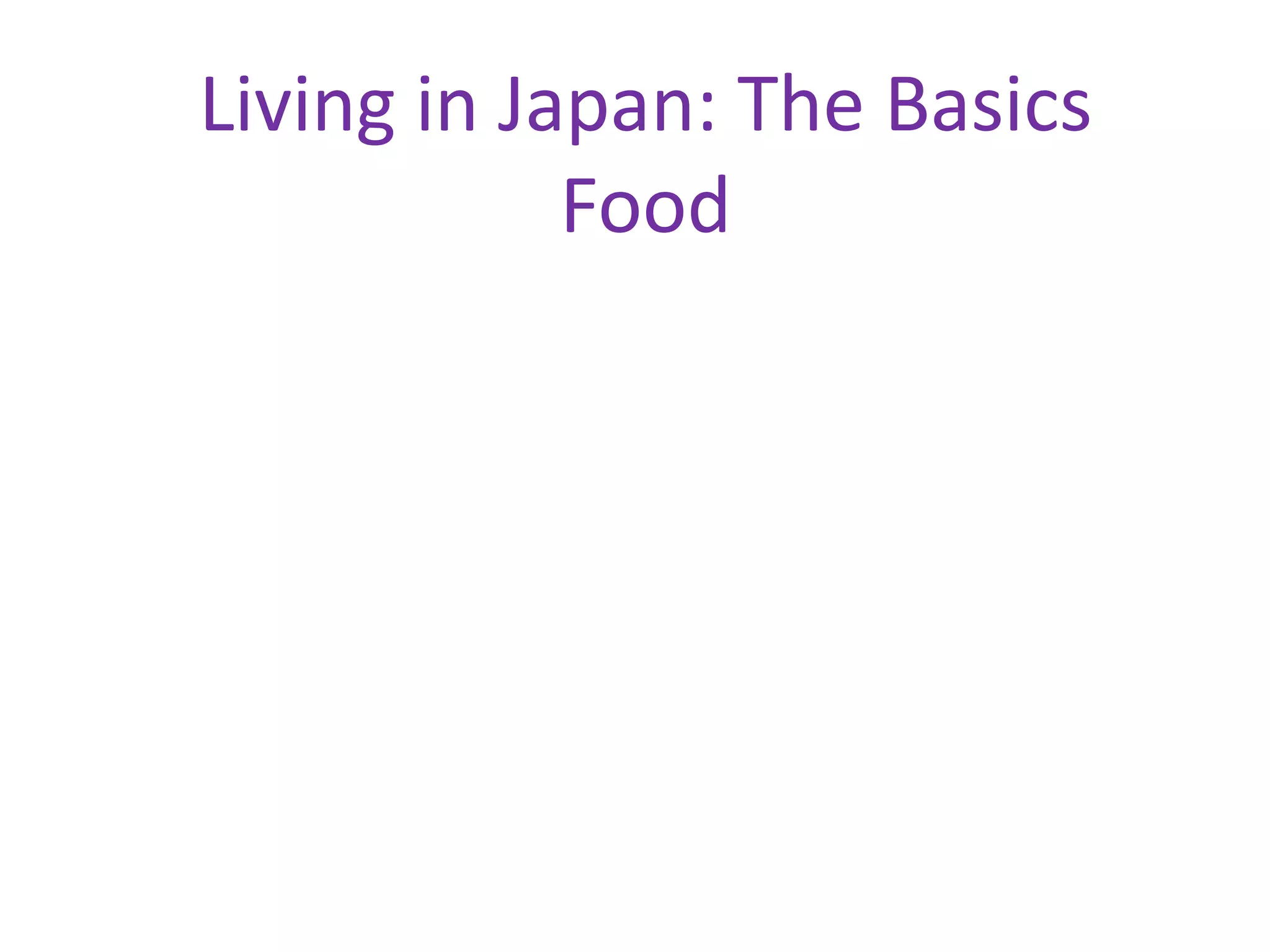 Living in japan: food | PPTX