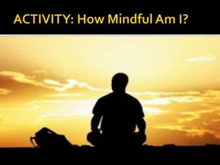 Living mindfully (Personal Development - SHS) | PPTX