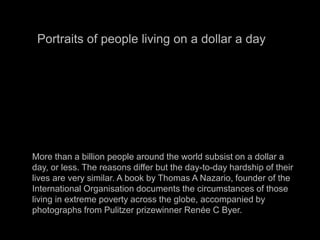 "Living On a Dollar Day" Photographer Réene C.Byer