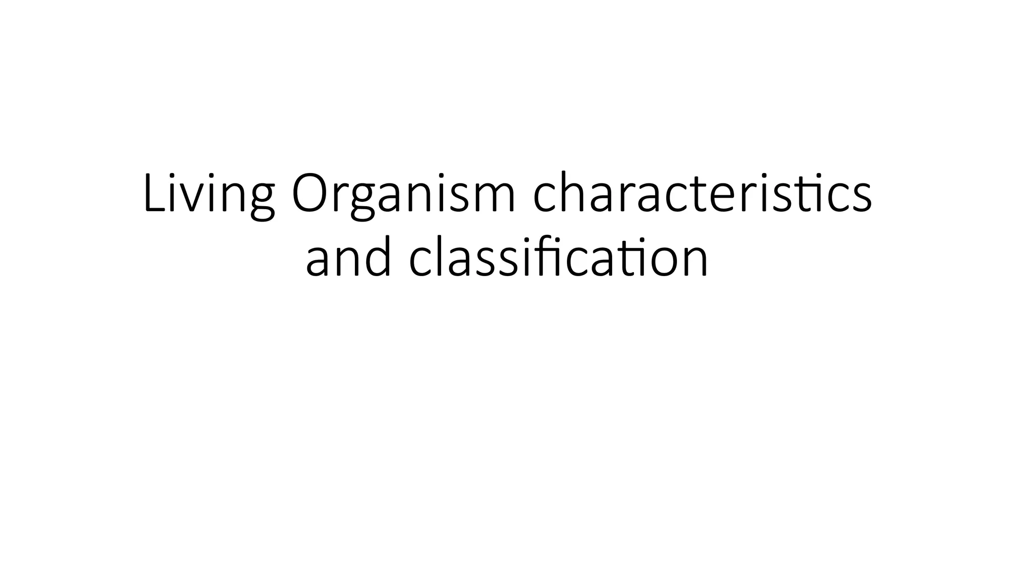 Living Organism characteristics and classification.pptx