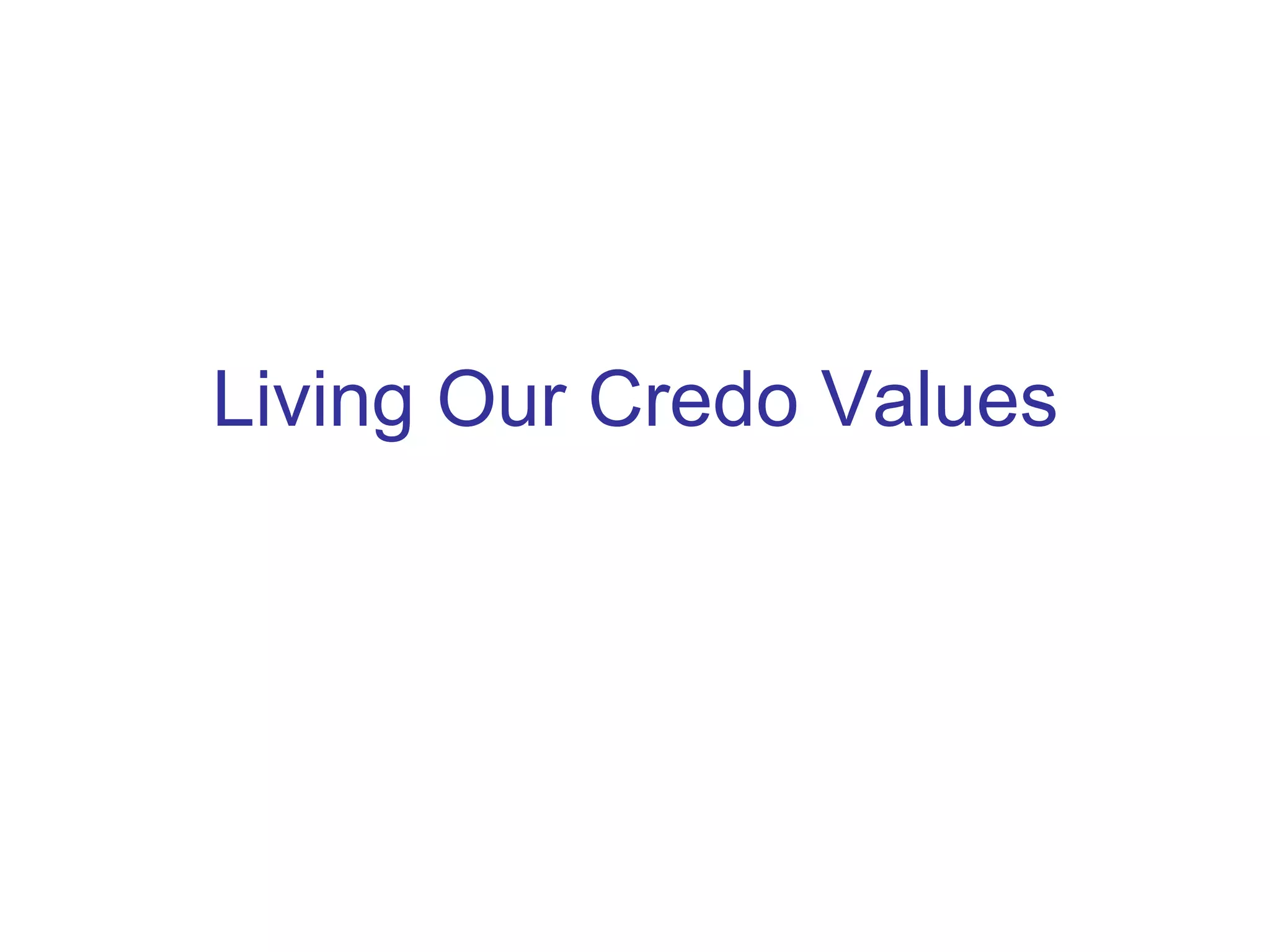 Living our credo_values_facilitator_presentation | PPTX
