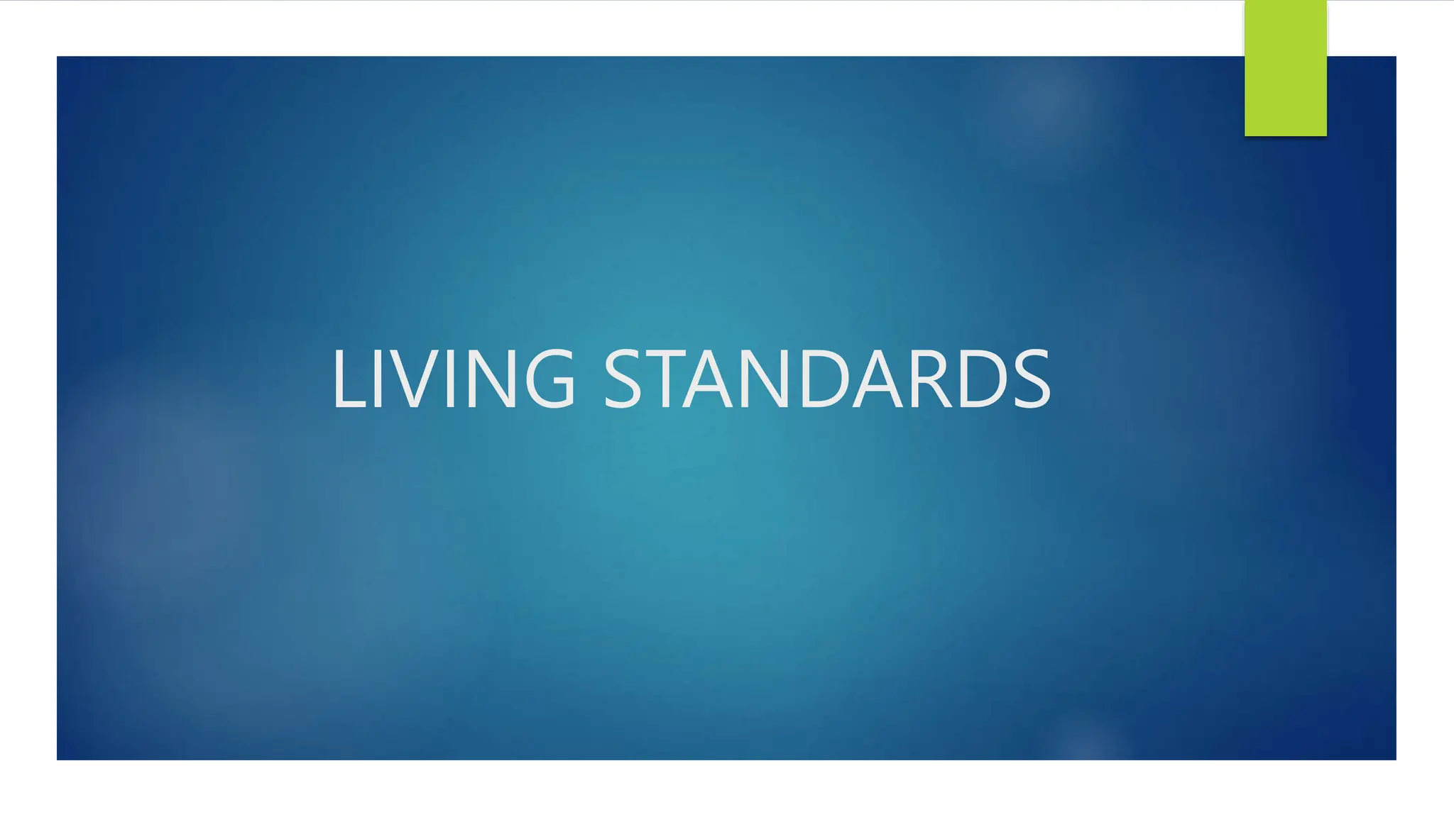 LIVING STANDARDS (A TOPIC FROM ECONOMICS) | PPTX