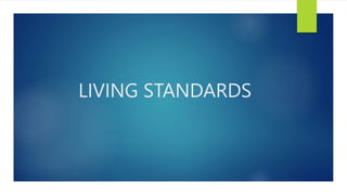 LIVING STANDARDS (A TOPIC FROM ECONOMICS) | PPT