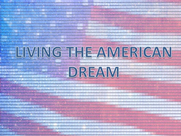 Living the american dream