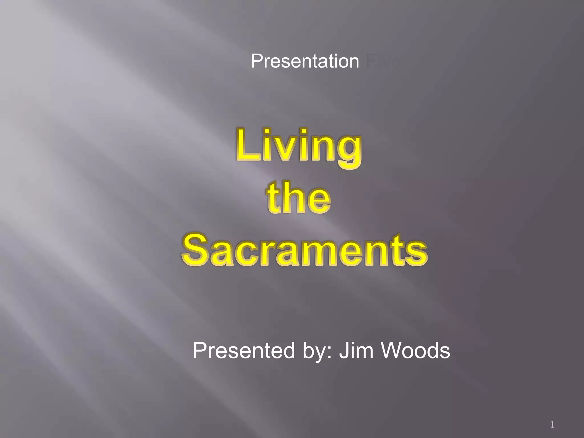 Living The Sacraments Presentation | PPTX
