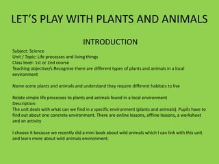 LET'S PLAY WITH PLANTS AND ANIMALS | PPT