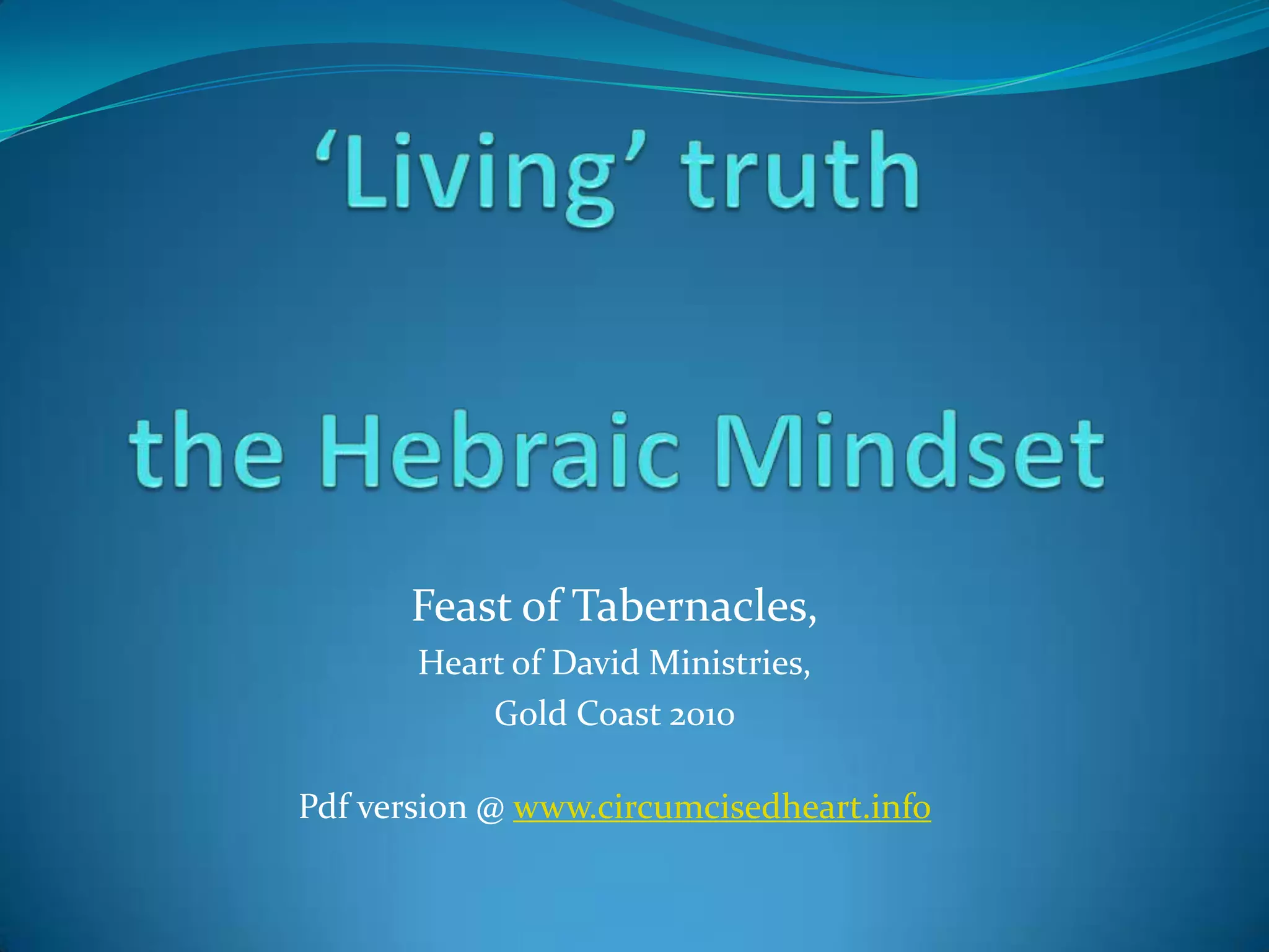 Living truth - the Hebraic Mindset | PPT