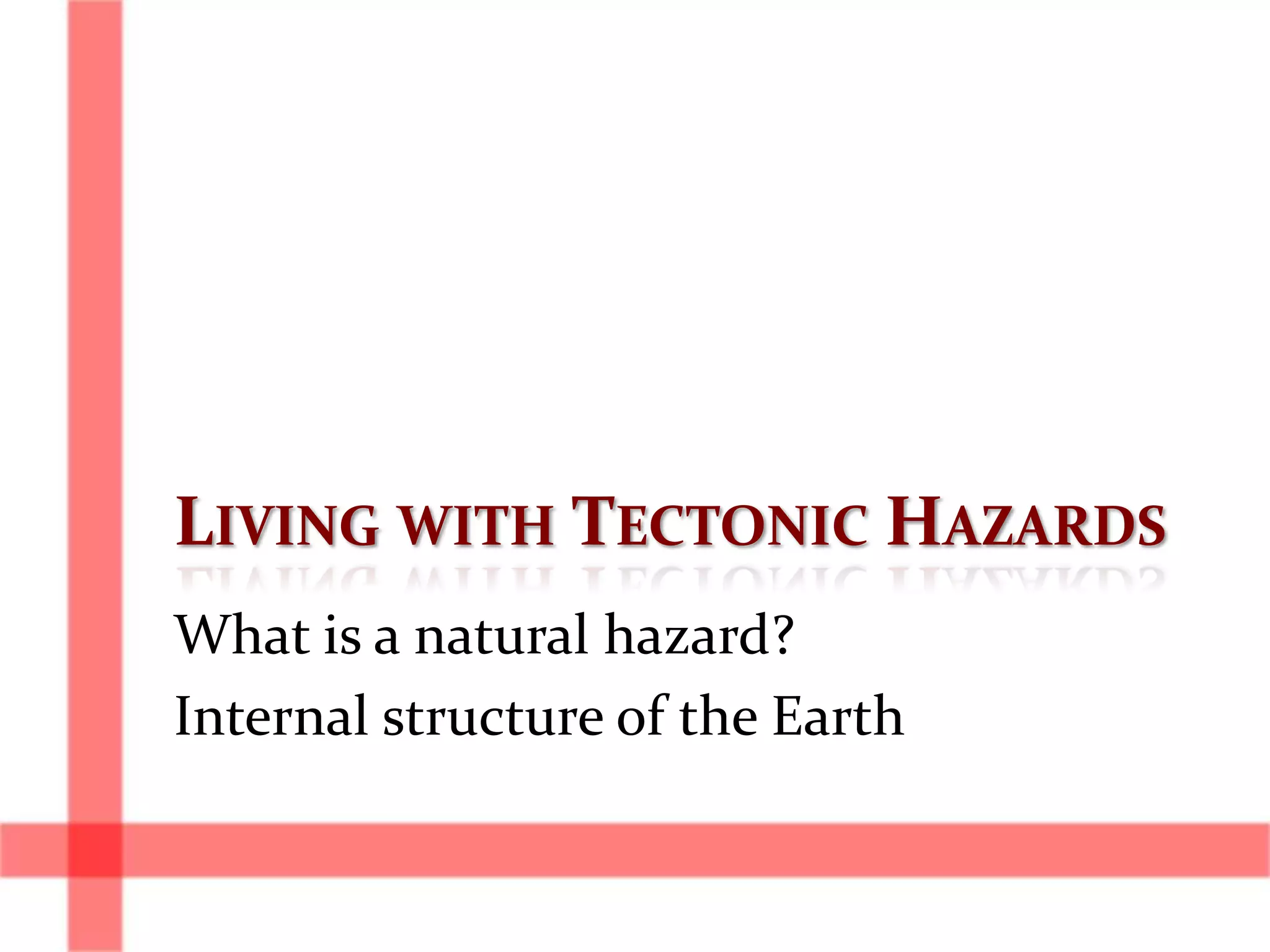 Living with Tectonic Hazards | PPTX