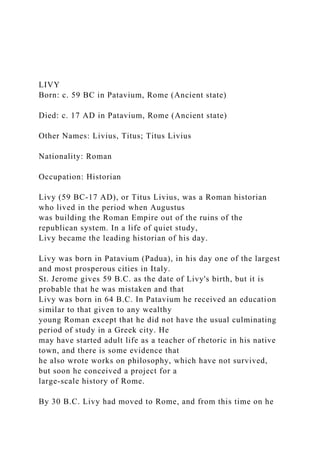 LIVY Born c. 59 BC in Patavium, Rome (Ancient state) Di.docx