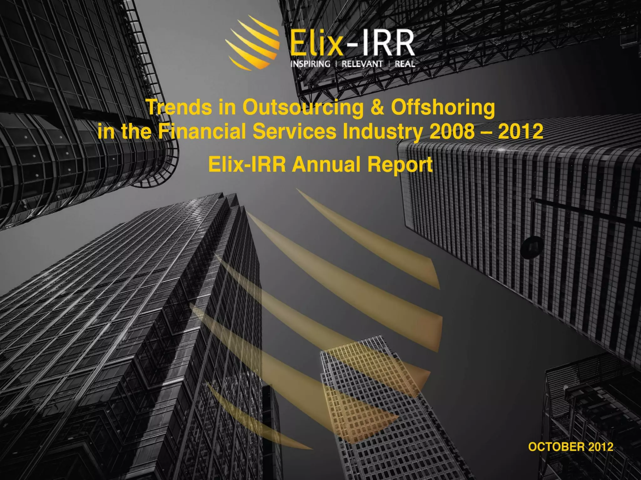Trends in Outsourcing & Offshoring in the Financial Services Industry 2008-2012: Elix-IRR Annual ...