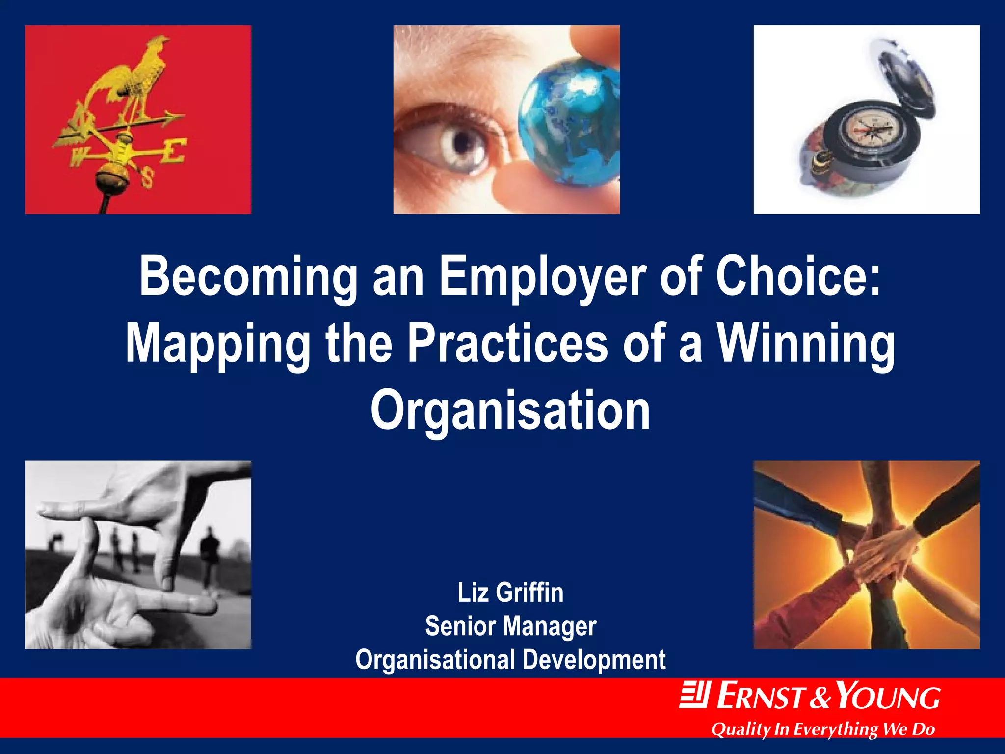 Becoming an Employer of Choice: Mapping the Practices of a Winning Organisation | PPT