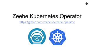 Zeebe Operator @ London Java Community Feb 2020 | PPT