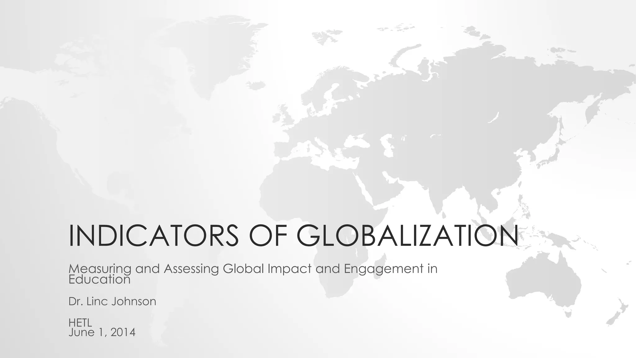 HETL Conference 2014 Indicators of Globalization LJohnson | PPTX