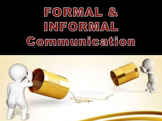 Formal and informal communication | PPTX