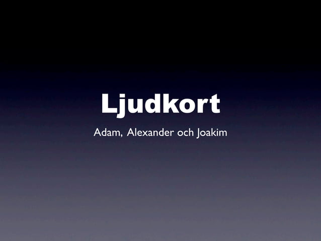 Ljudkort ( adam, alexander och joakim | KEY