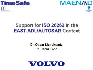 Volvo Presents: Support for ISO 26262 in the EAST-ADL/AUTOSAR Context | PDF