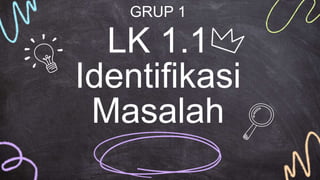 LK_1.1_Identifikasi_masalah_grup_1_PPG_B.Inggris.pptx