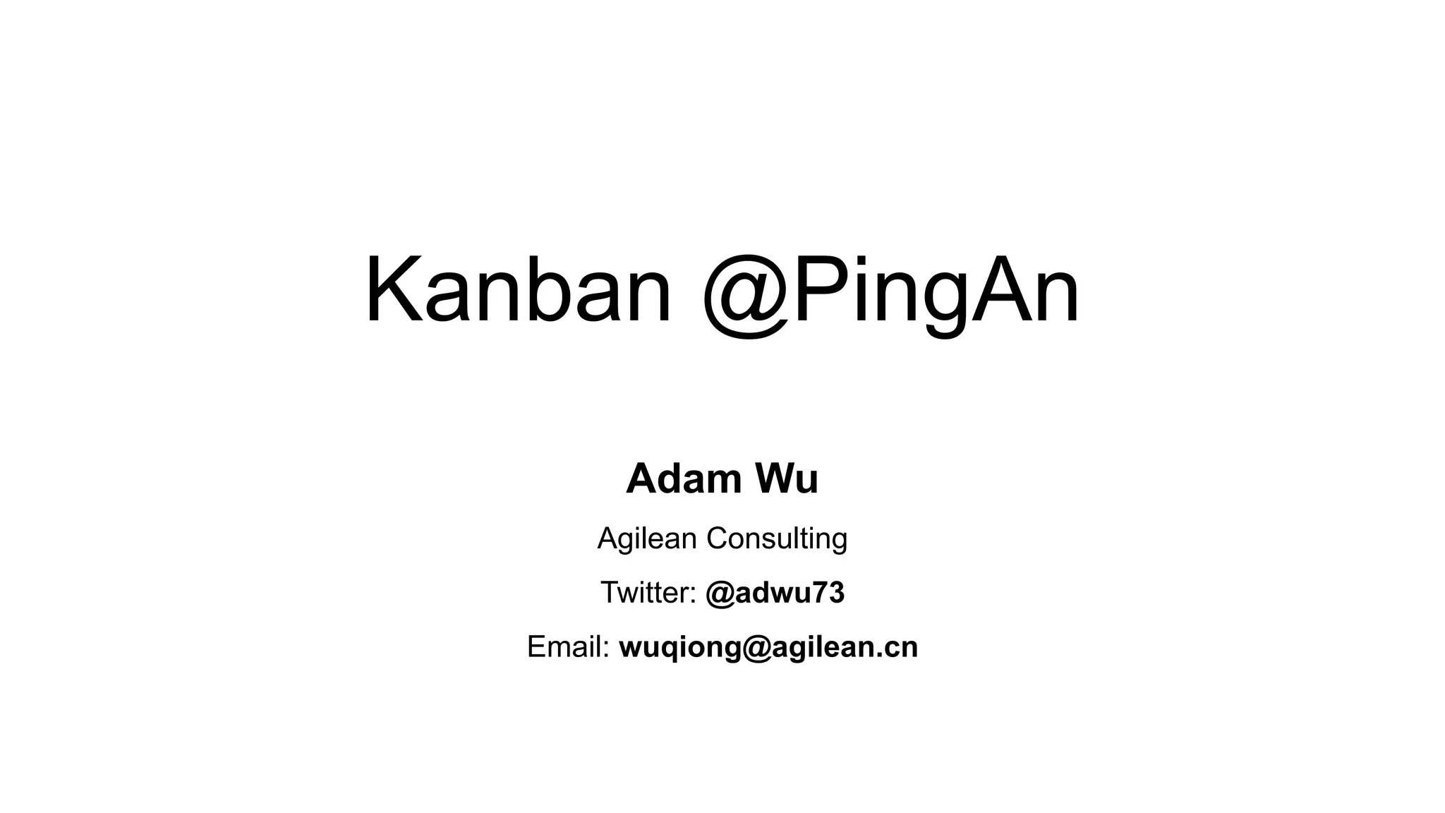 LKCE16 - Kanban @PingAn by Adam Wu | PDF