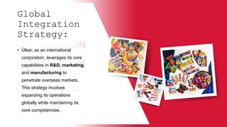 Ülker's company's international management strategies | PPTX