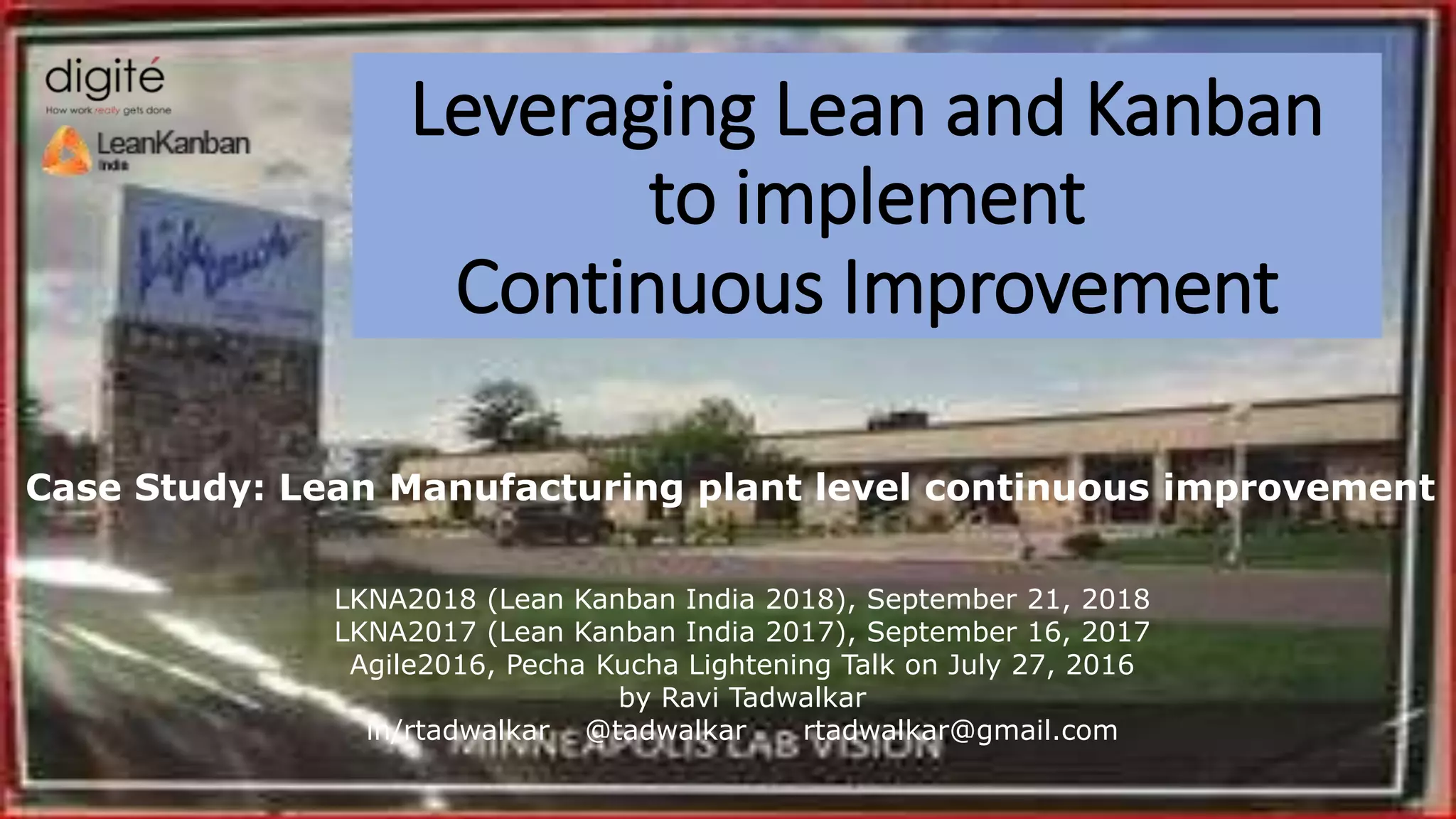 Lean Kanban India 2018 | Leveraging Lean and Kanban to implement Continuous Improvement - Ravi ...