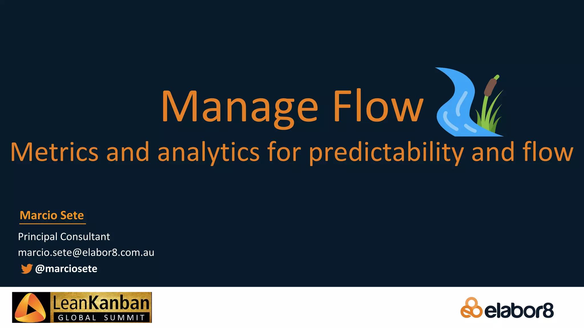 Manage Flow - Metrics and analytics for predictability and flow | PPT