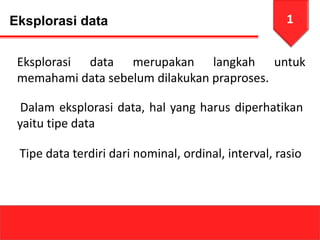 Tipe Data dan Eksplorasi Data Menggunakan Weka dan R | PPTX