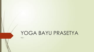 LKS6- VII. 1 YOGA BAYU PRASETYA. pptx | PPTX
