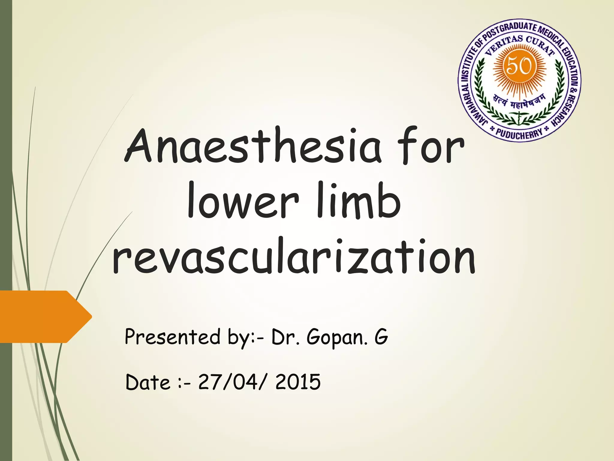 Anesthesia for Lower limb revascularization | PPT