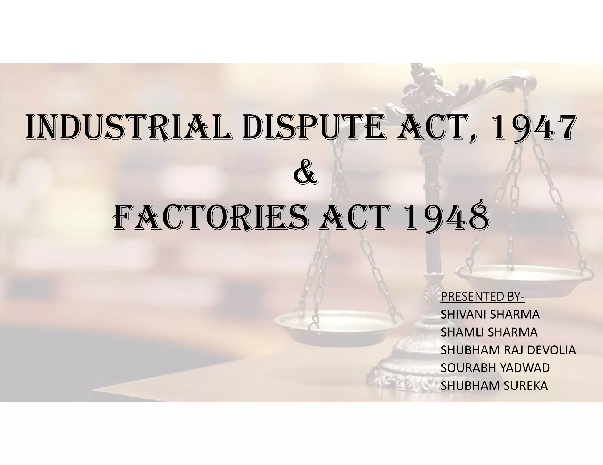 Industrial dispute act,1947 & Factories act 1948 | PDF
