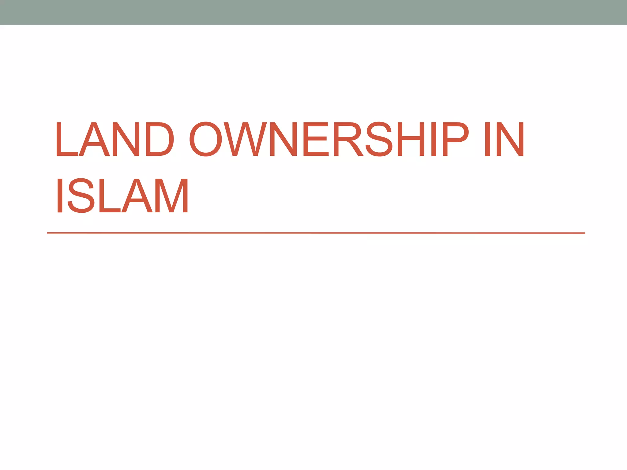 LAND LAW 1 Land Ownership in Islam -Revised Sem 2 2014 | PPTX