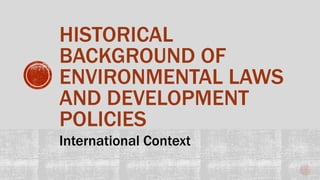 Historical Background of Environmental Laws and Development Policies ...