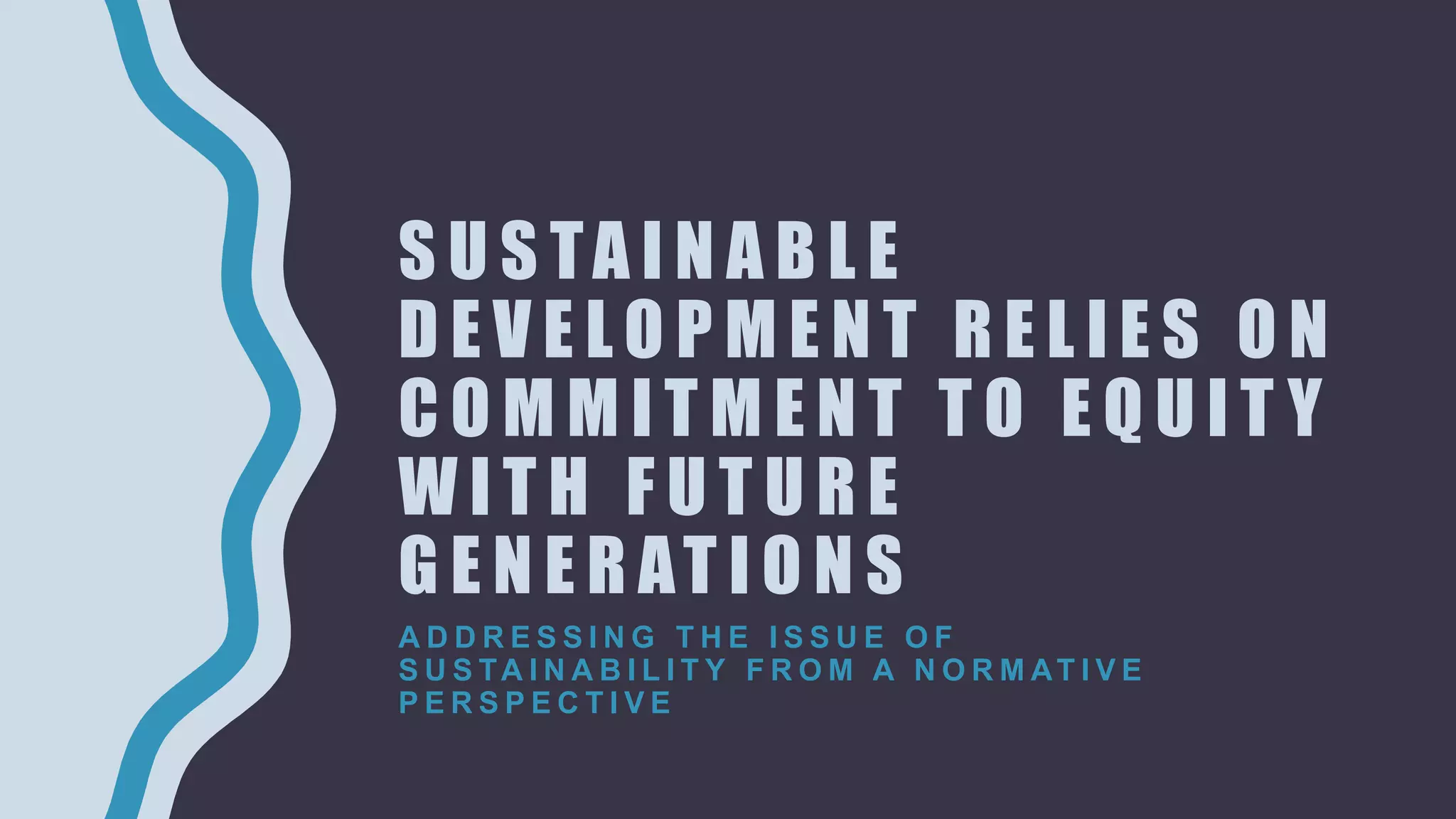 Understanding Sustainable Development: Intergenerational Justice | PPTX