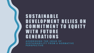 Understanding Sustainable Development: Intergenerational Justice | PPTX