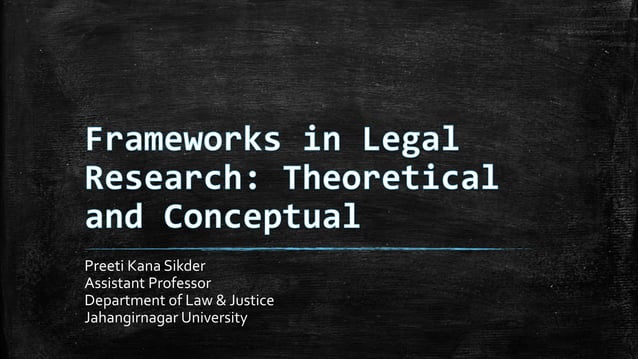 Frameworks in Legal Research: Theoretical and Conceptual | PPTX