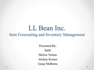 L.L. bean item forecasting and inventory management | PPTX