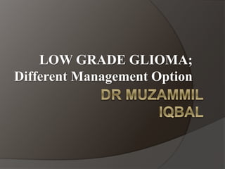 Low grade Glioma | PPTX