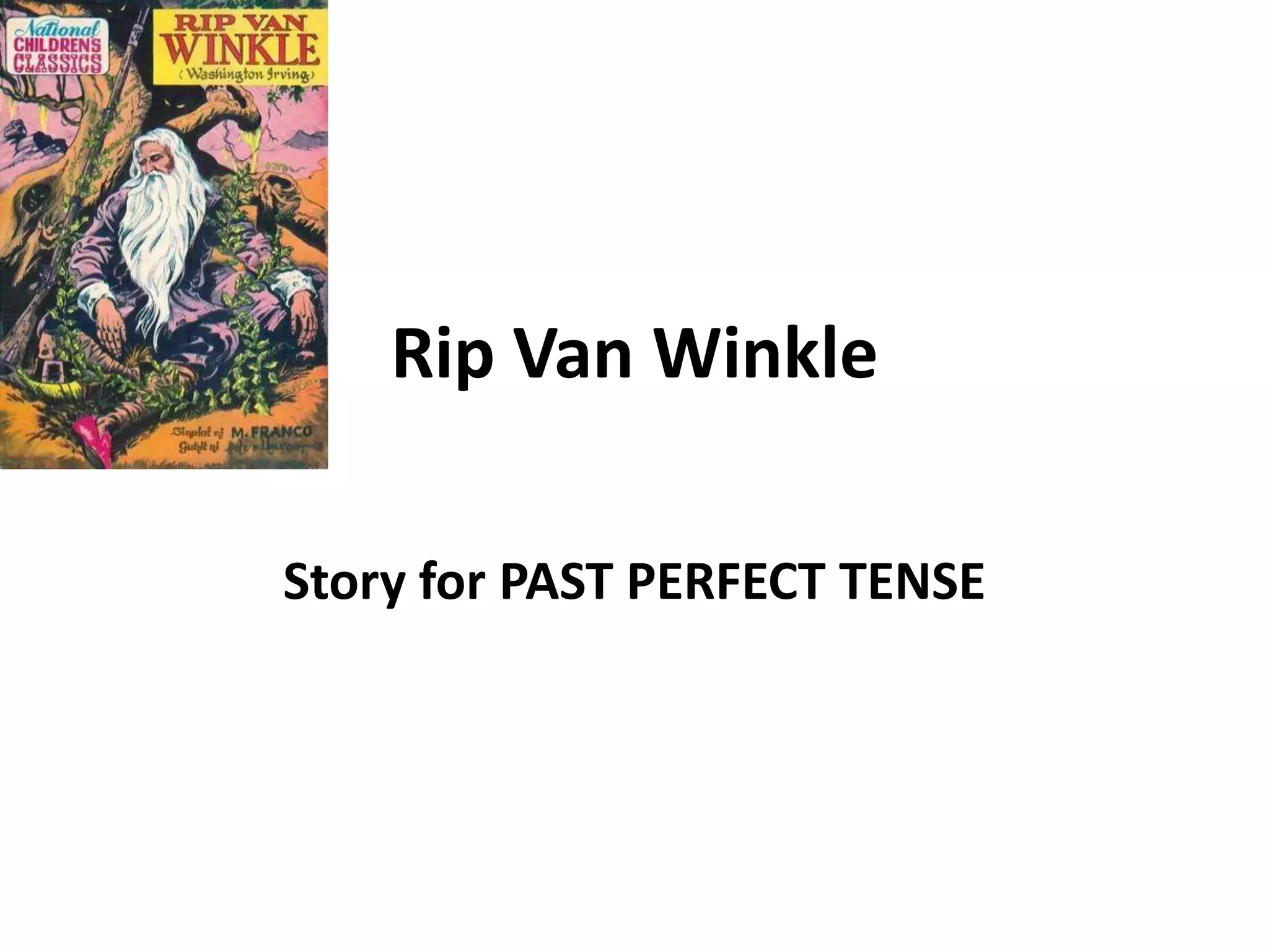 Ll int 6.3 past perf rip van winkle | PPT