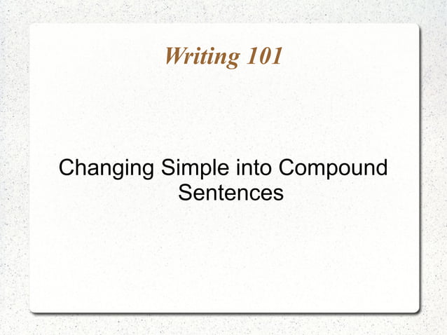 LL Lower Pri D - Changing simple into compound sentences () | PPT | Law