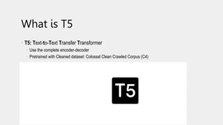 T5: Unified Text to Text Transfer Transformer | PPTX