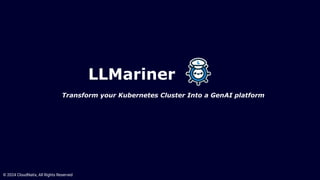 LLMariner - Transform your Kubernetes Cluster Into a GenAI platform | PDF