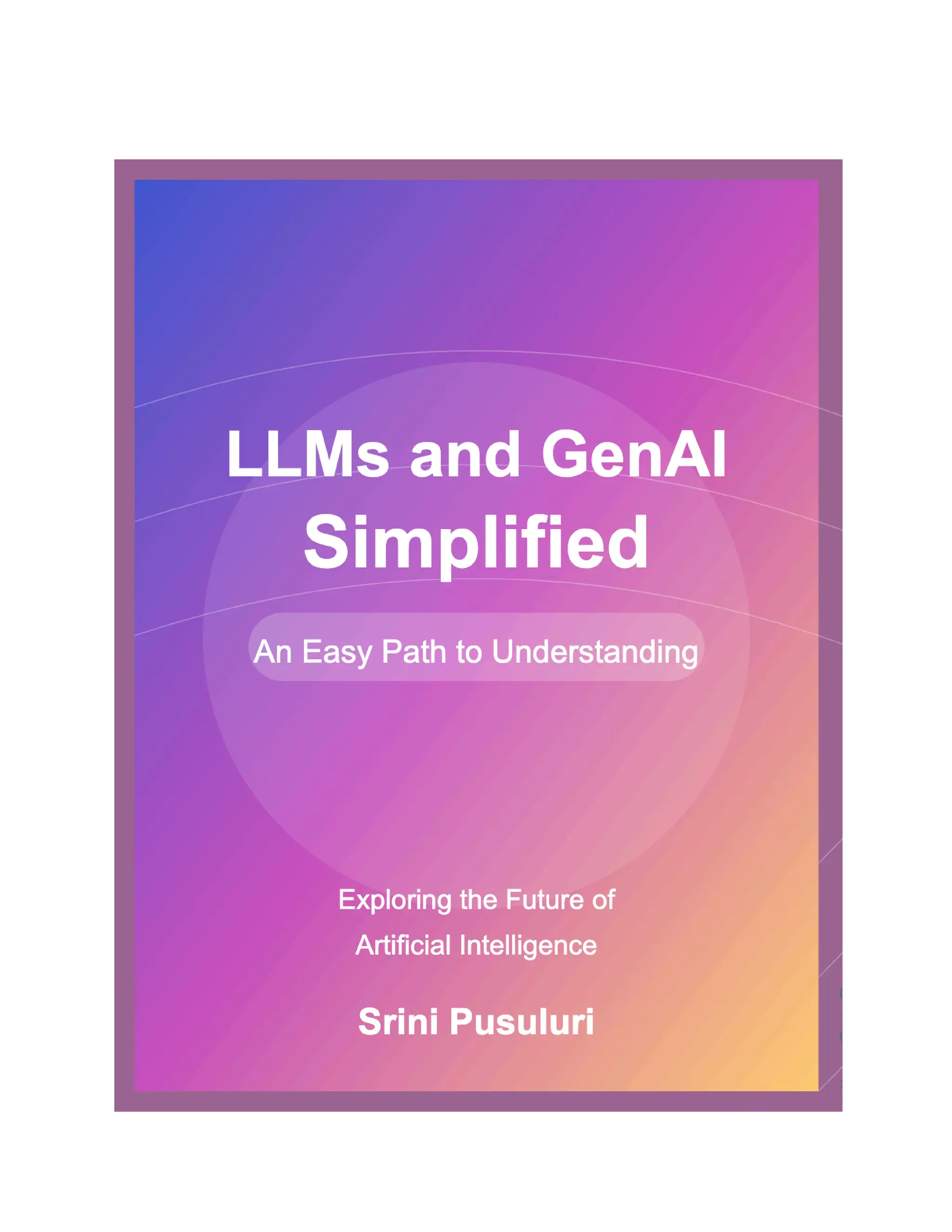 LLMs and GenAI Simplified_ An Easy Path to Understanding [V10252024].pdf