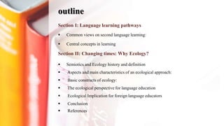Language learning pathways: The Ecology and semiotics of LL | PPT