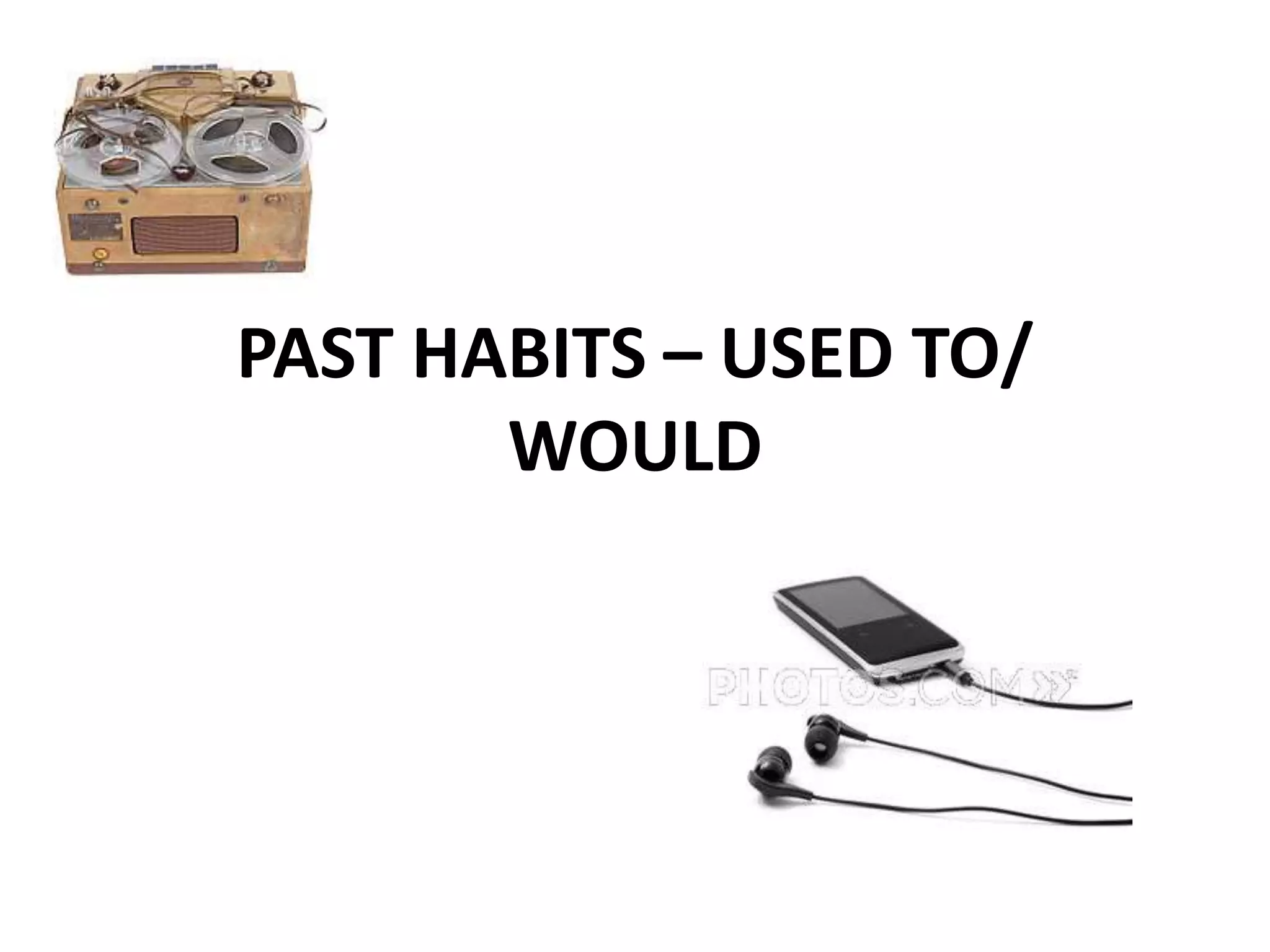 Llpi9.2 past habits – used to | PPTX