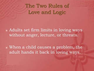 Raising Responsible Children Using the Love and Logic Approach | PPTX