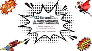 Be a survivor in transition process from BA chronicle to product ...